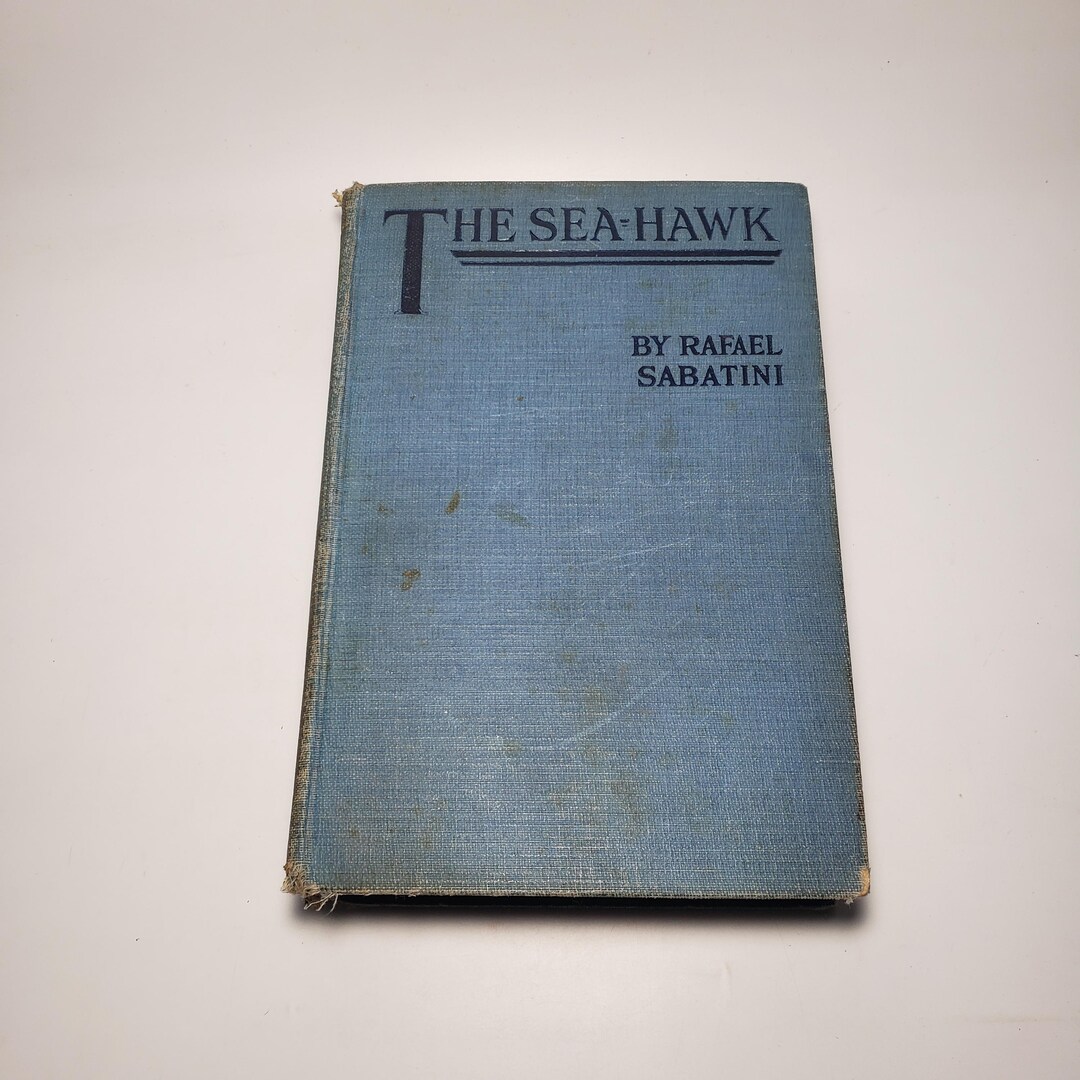 The Sea-hawk by Rafael Sabatini, Hardcover, Illustrated With Scenes ...