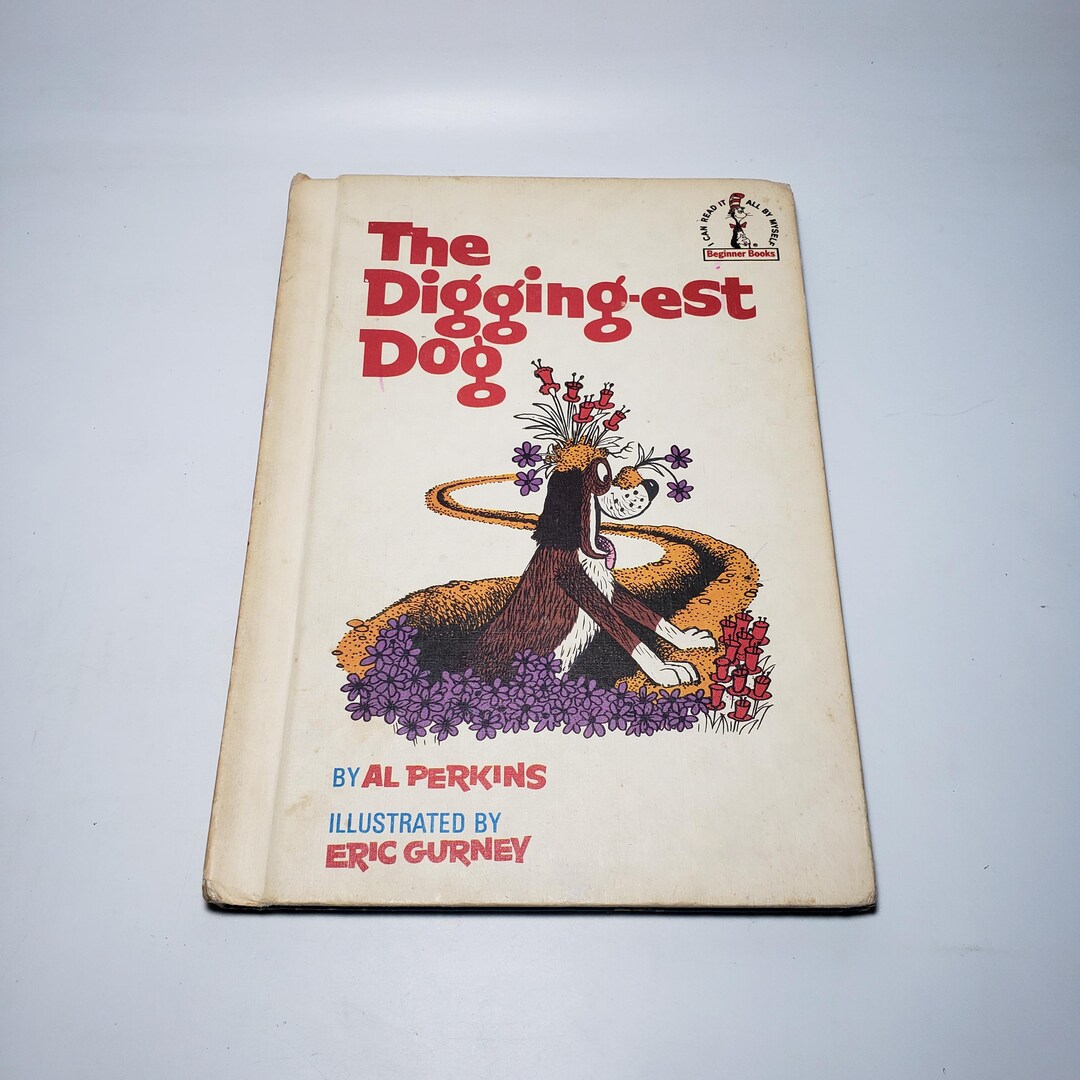The Digging-est Dog by Al Perkins, Illustrated by Eric Gurney ...