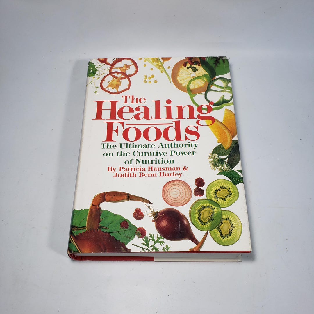 The Healing Foods: the Ultimate Authority on the Curative Power of ...