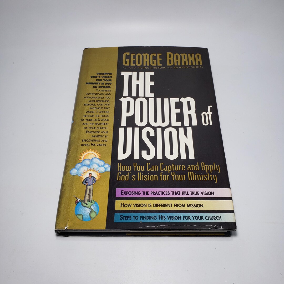 The Power of Vision: How You Can Capture and Apply God's Vision for ...