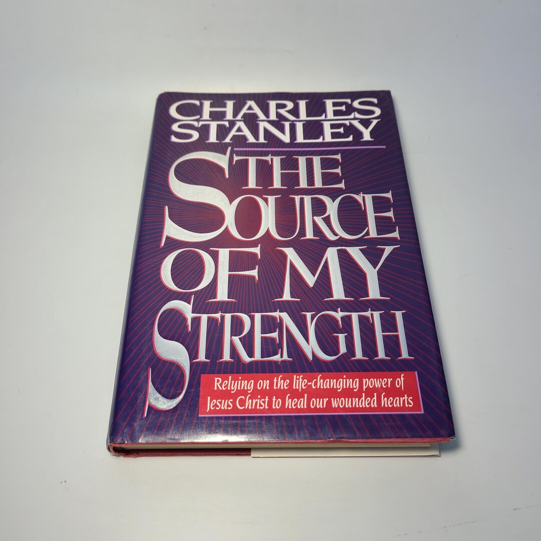The Source of My Strength: Relying on Life-changing Power of Jesus ...