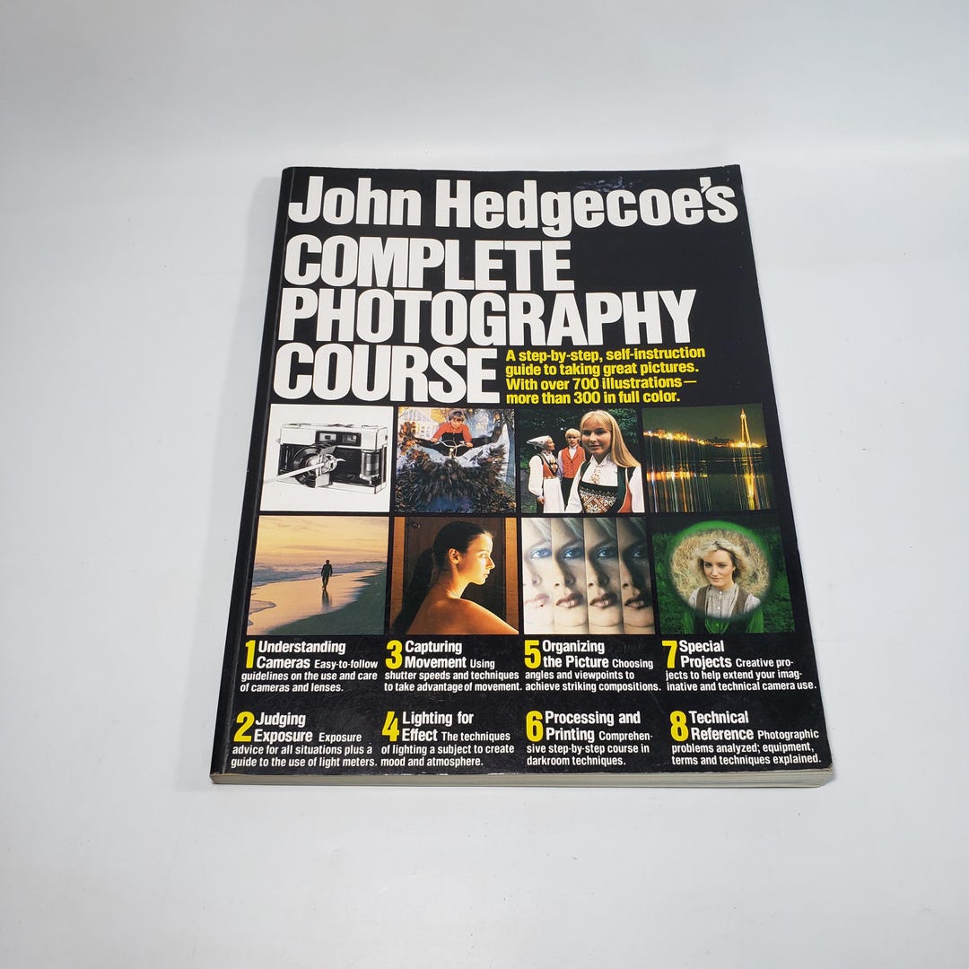 John Hedgecoe's Complete Photography Course, Step by Step, Self ...