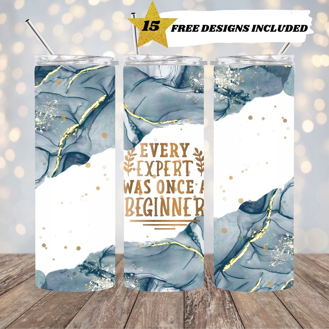 Every Expert Was Once A Beginner PNG, Inspirational Tumbler, Positive ...