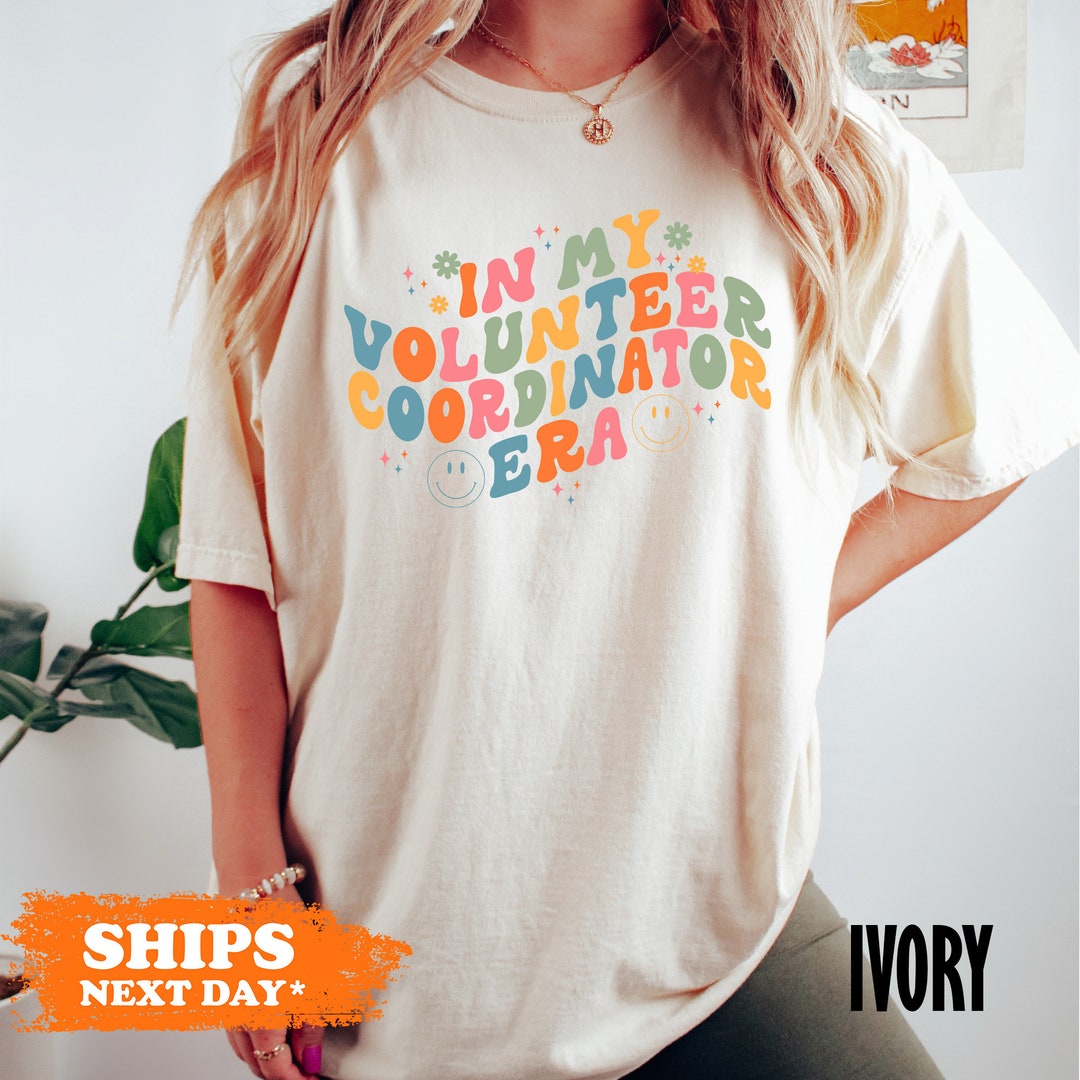 Volunteer Coordinator Era Comfort Colors T-shirt: Volunteer Crew Tee - Etsy
