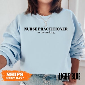 Nurse Practitioner in the Making Sweatshirt: Future NP Crewneck - Etsy