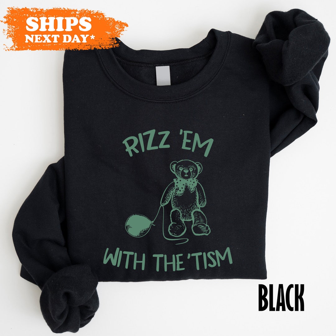 Rizz Them With the Tism Crewneck, Autism Awareness Hoodie, Autism ...