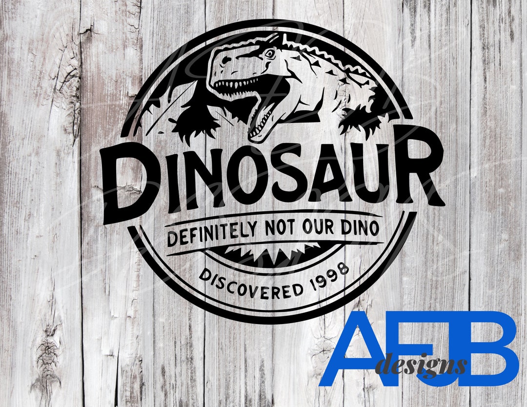 Definitely Not Our Dino SVG Definitely Not Our Dino PNG - Etsy