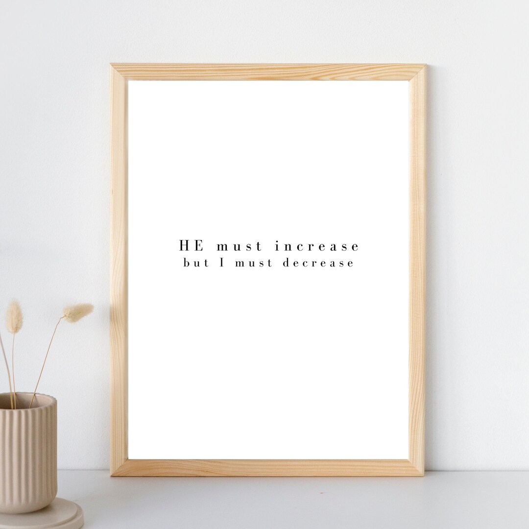 He Must Increase I Must Decrease Poster | John 3:30 | Digital Download ...