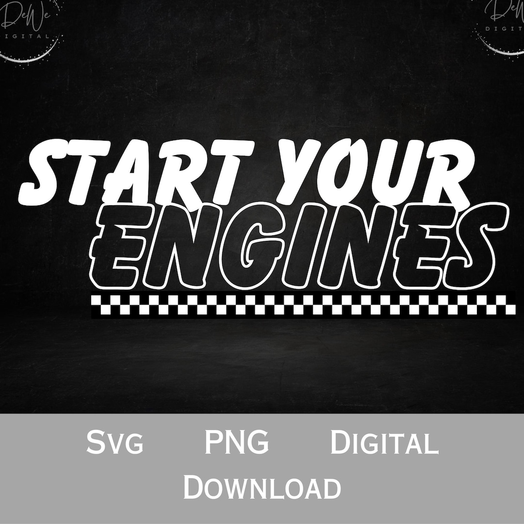 Start Your Engines SVG & PNG Download Racing Race Fan - Etsy