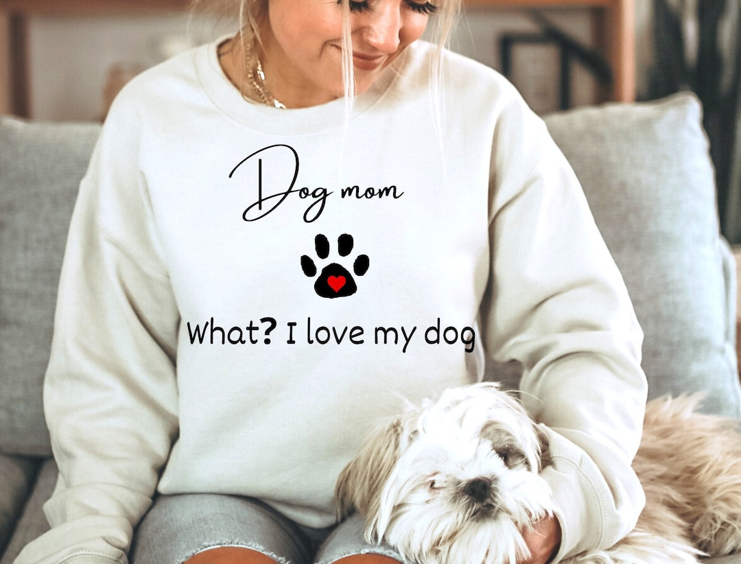 Dog Mom Sweatshirt, Dog Lover Sweatshirt, Pet Lover Sweatshirt, New Dog ...