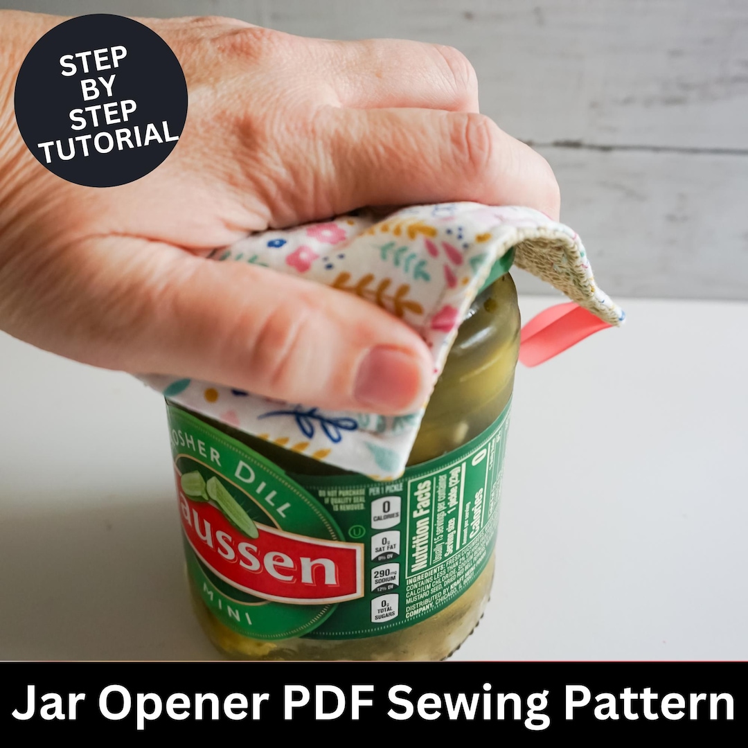 Jar Opener Sewing Pattern & Sewing Tutorial | Opener Pattern | Jar ...