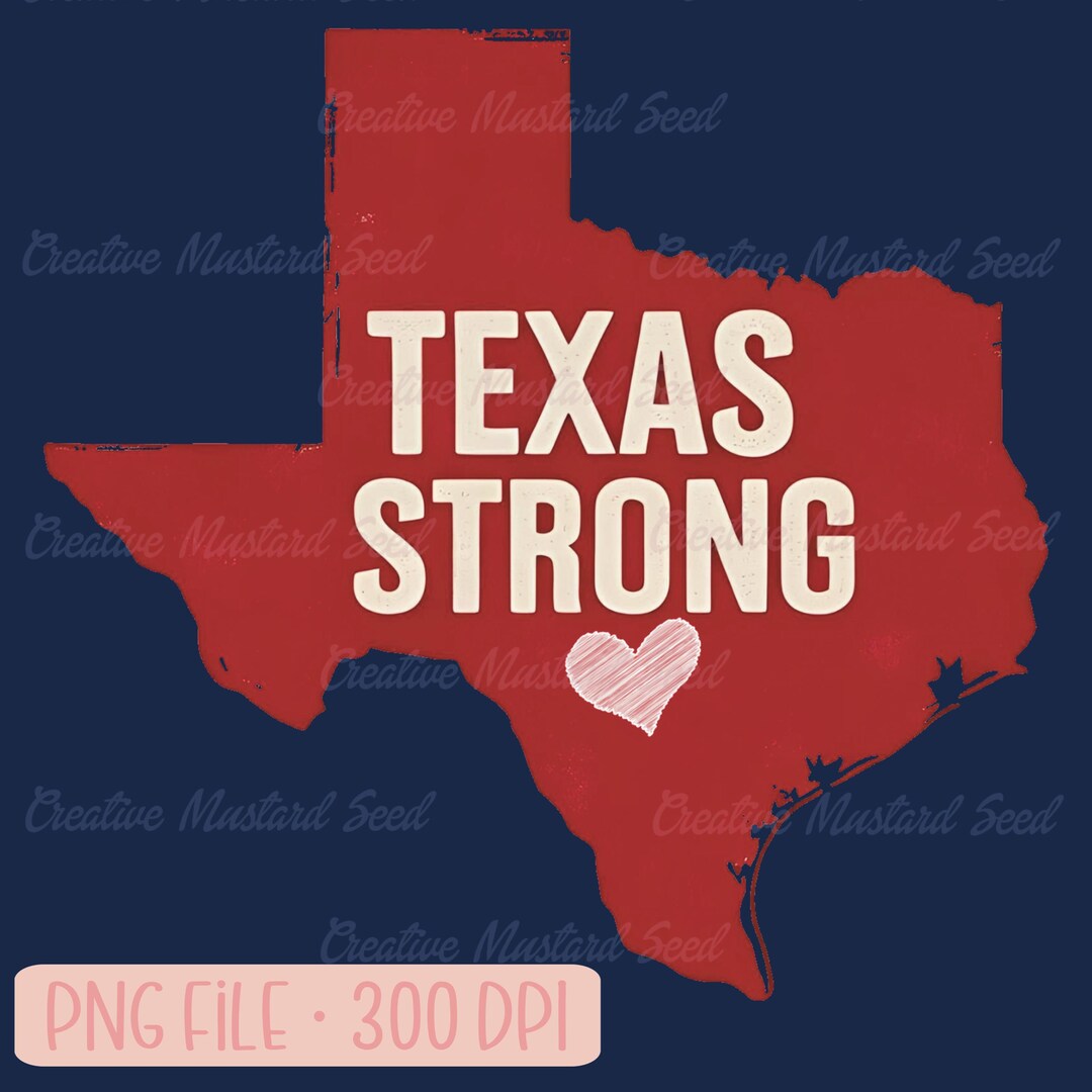Texas Strong Flood Relief PNG Digital File- 100% of Sale Donated to ...