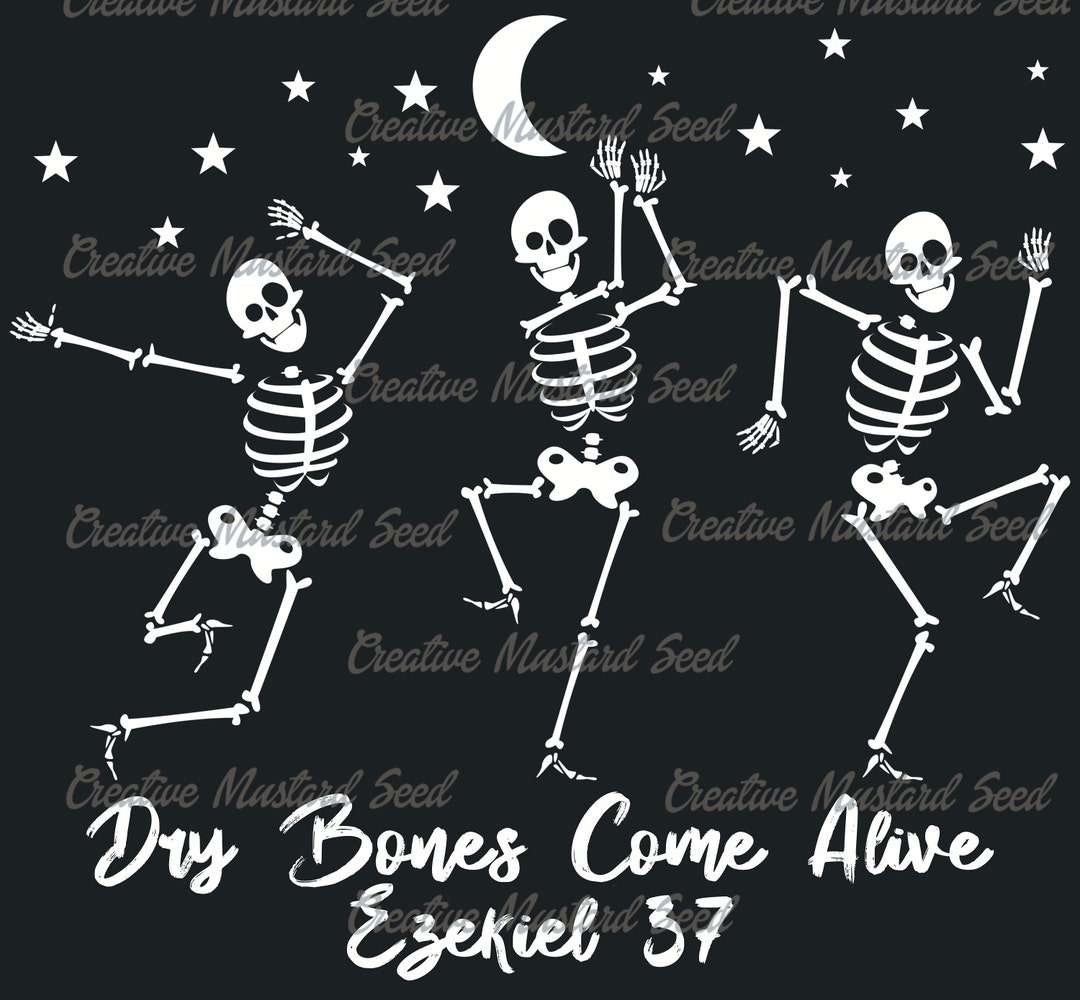 Dry Bones Come Alive Ezekiel 37 Halloween PNG- Halloween, Fall, Digital File, Sublimation, DTF ...