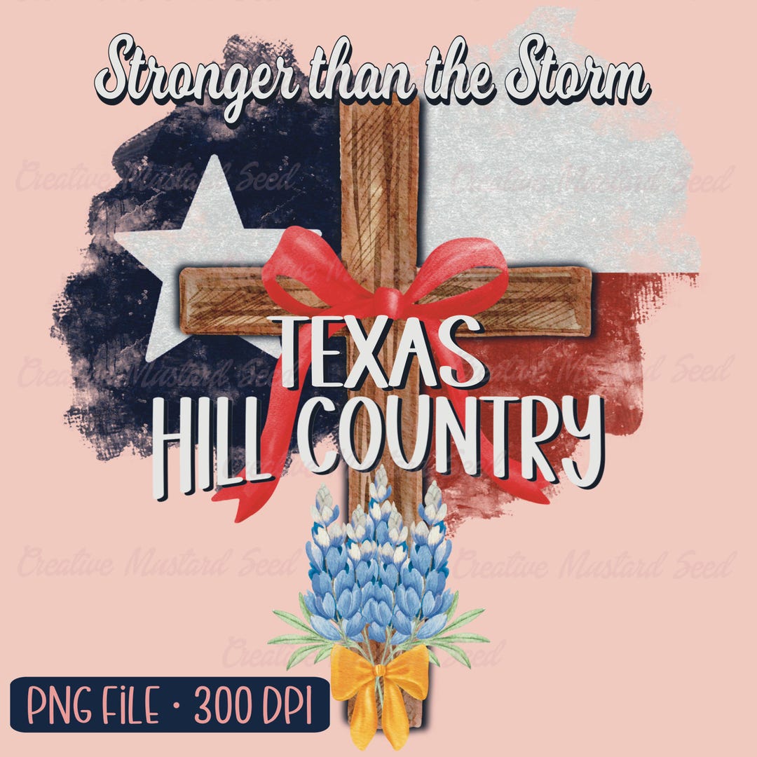 Stronger Than the Storm Texas Hill Country Flood Relief PNG Digital ...