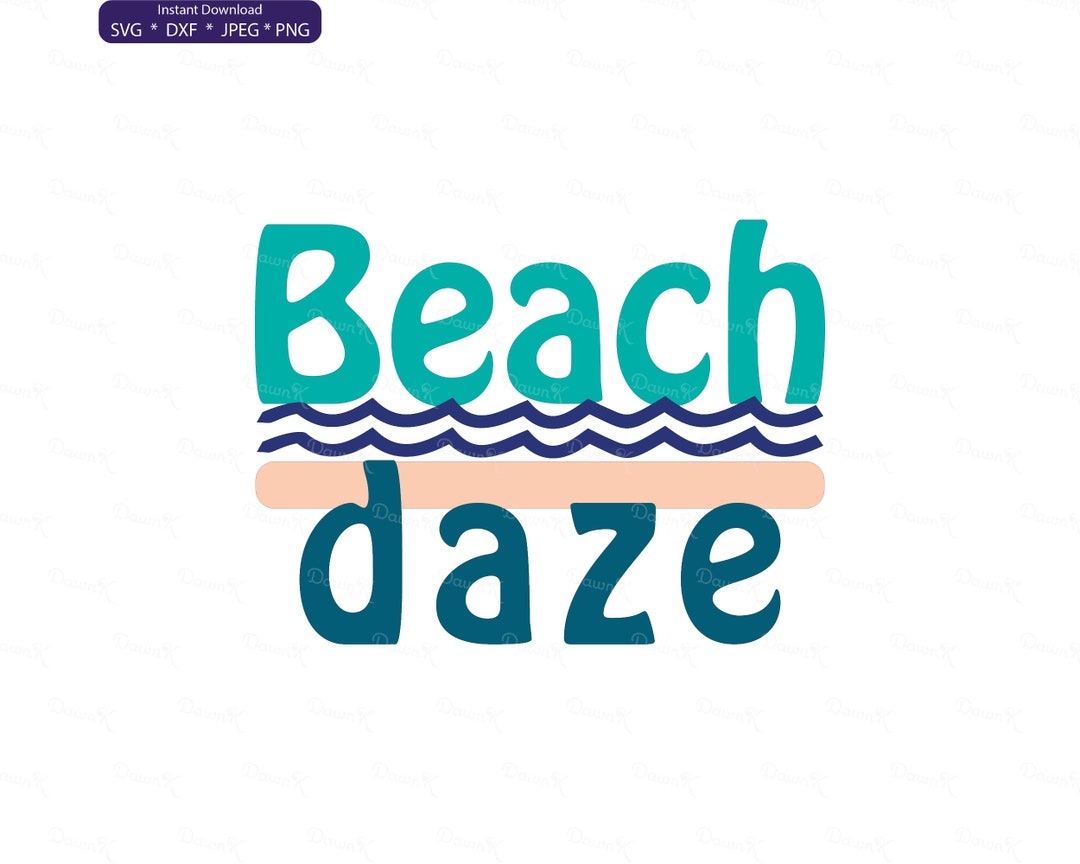 Beach Daze Svg, Beach Daze Png, Beach Daze Clip Art, Beach Sublimation ...