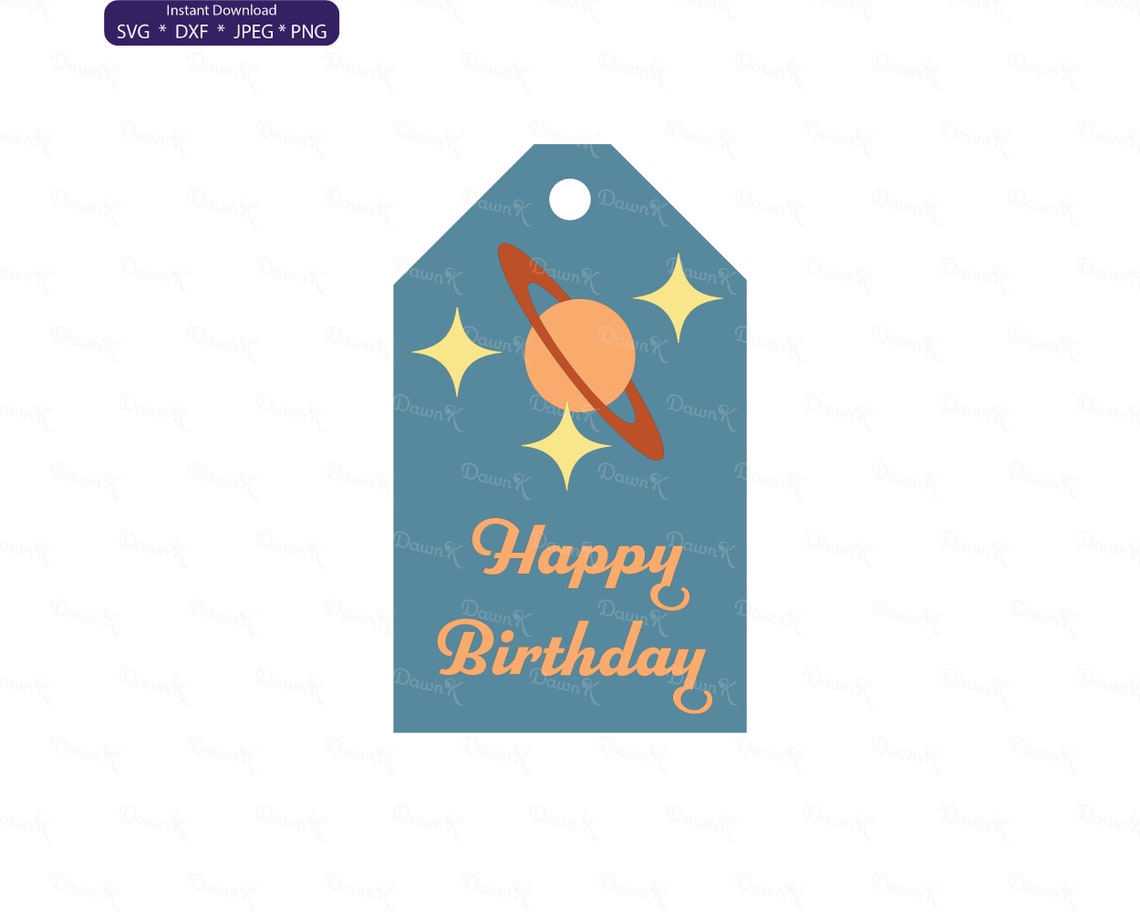 Happy Birthday Svg, Space Svg, Planet Png, Birthday Png, Gift Tag Svg ...