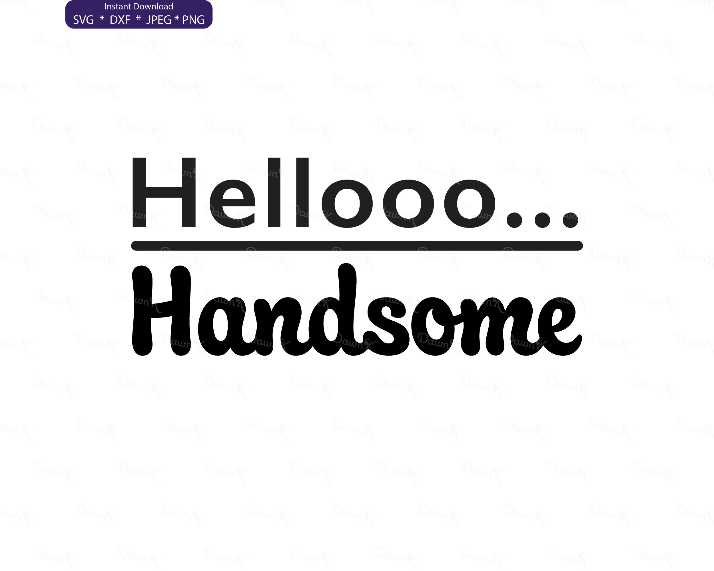 Hello Handsome Svg, Hello Handsome Png, Hello Handsome Clip Art, Hello ...