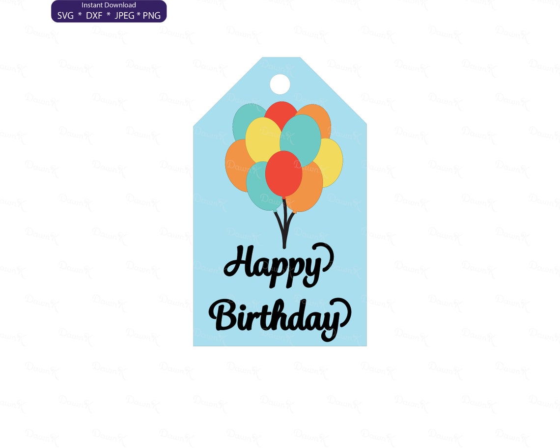Happy Birthday Svg, Balloon Svg, Balloon, Gift Tag Svg, Gift Tag Svg ...
