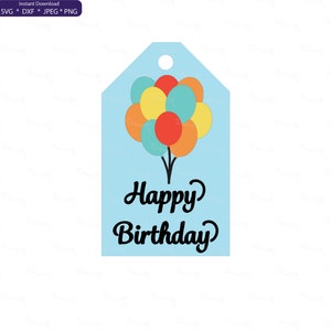 Happy Birthday Svg, Balloon Svg, Balloon, Gift Tag Svg, Gift Tag Svg ...