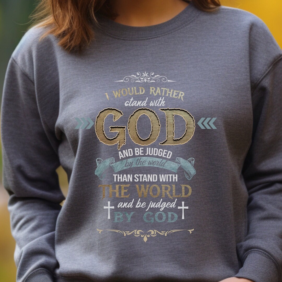 Choosing God, Christiantee, Faith in God, Rather Have God, Church Shirt ...