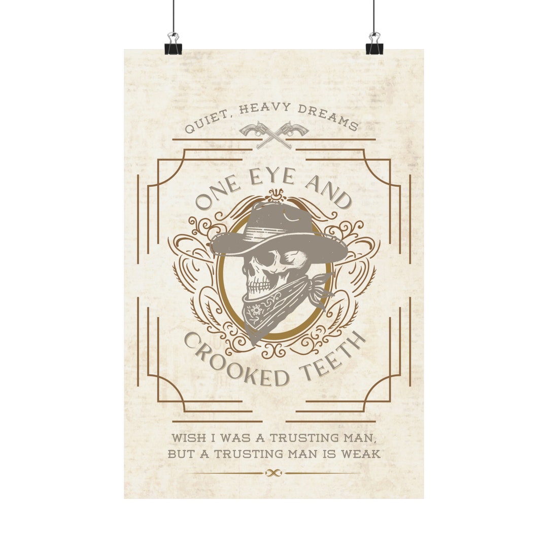 Quiet Heavy Dreams Matte Poster, One Eye and Crooked Teeth, Wish I Was ...