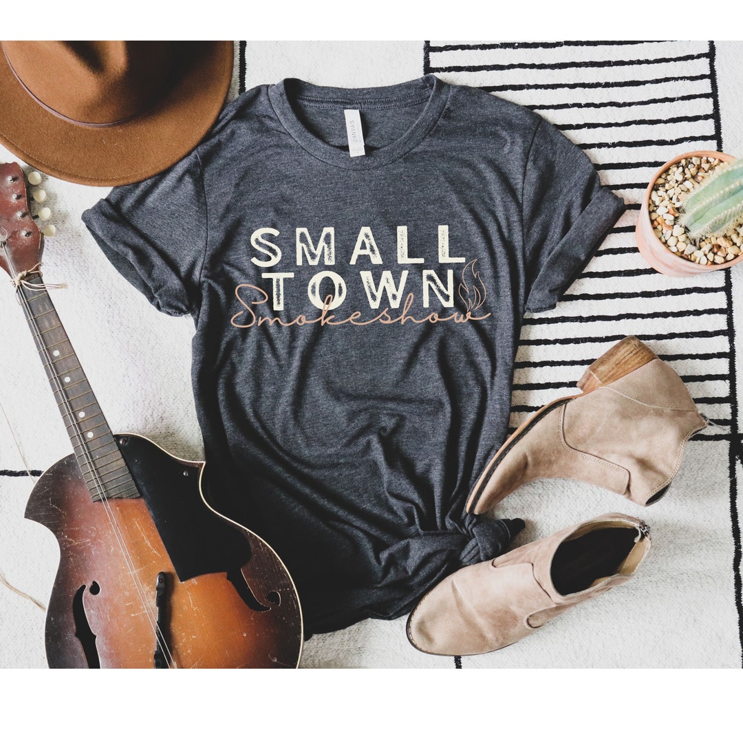 Small Town Smoke Show Tee, Small Town Smokeshow, Red Dirt Country ...