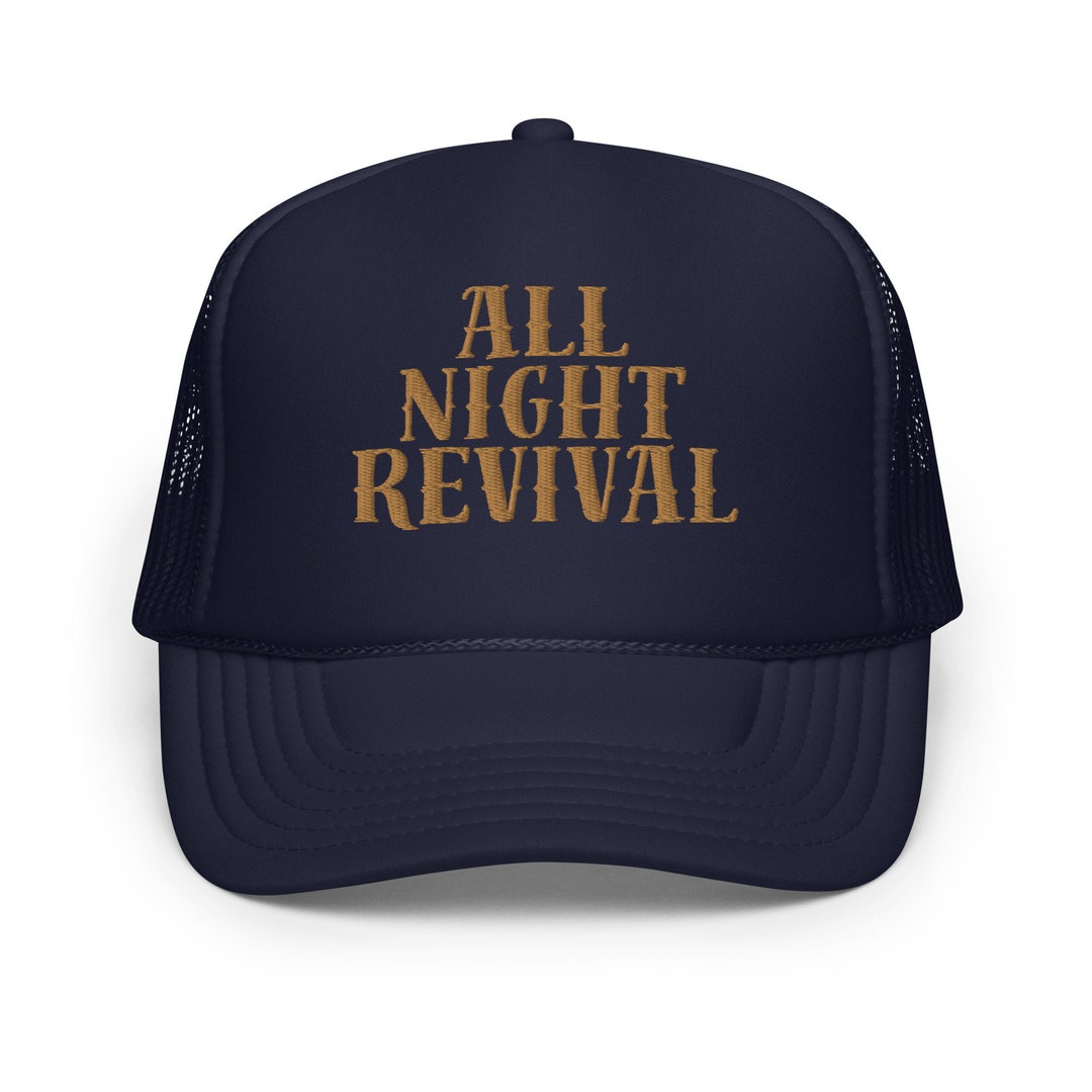 All Night Revival Embroidered Foam Trucker Hat, Western Hat, ZB Lord ...