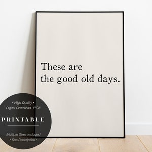 These Are the Good Old Days Wall Print Wall Art Quotes Vintage Phrase ...