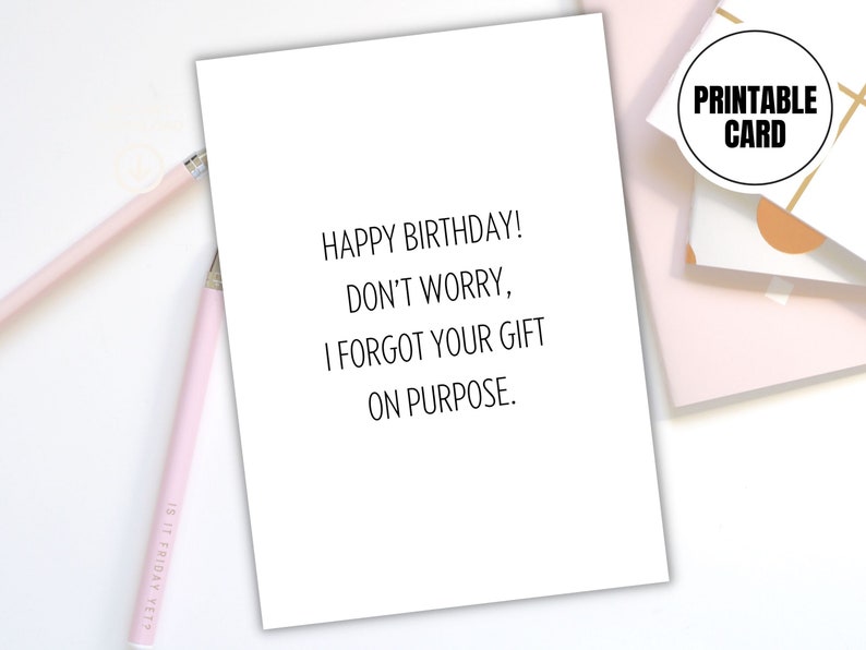 Digital Download Funny Birthday Card - Sarcastic I Forgot Your Gift ...