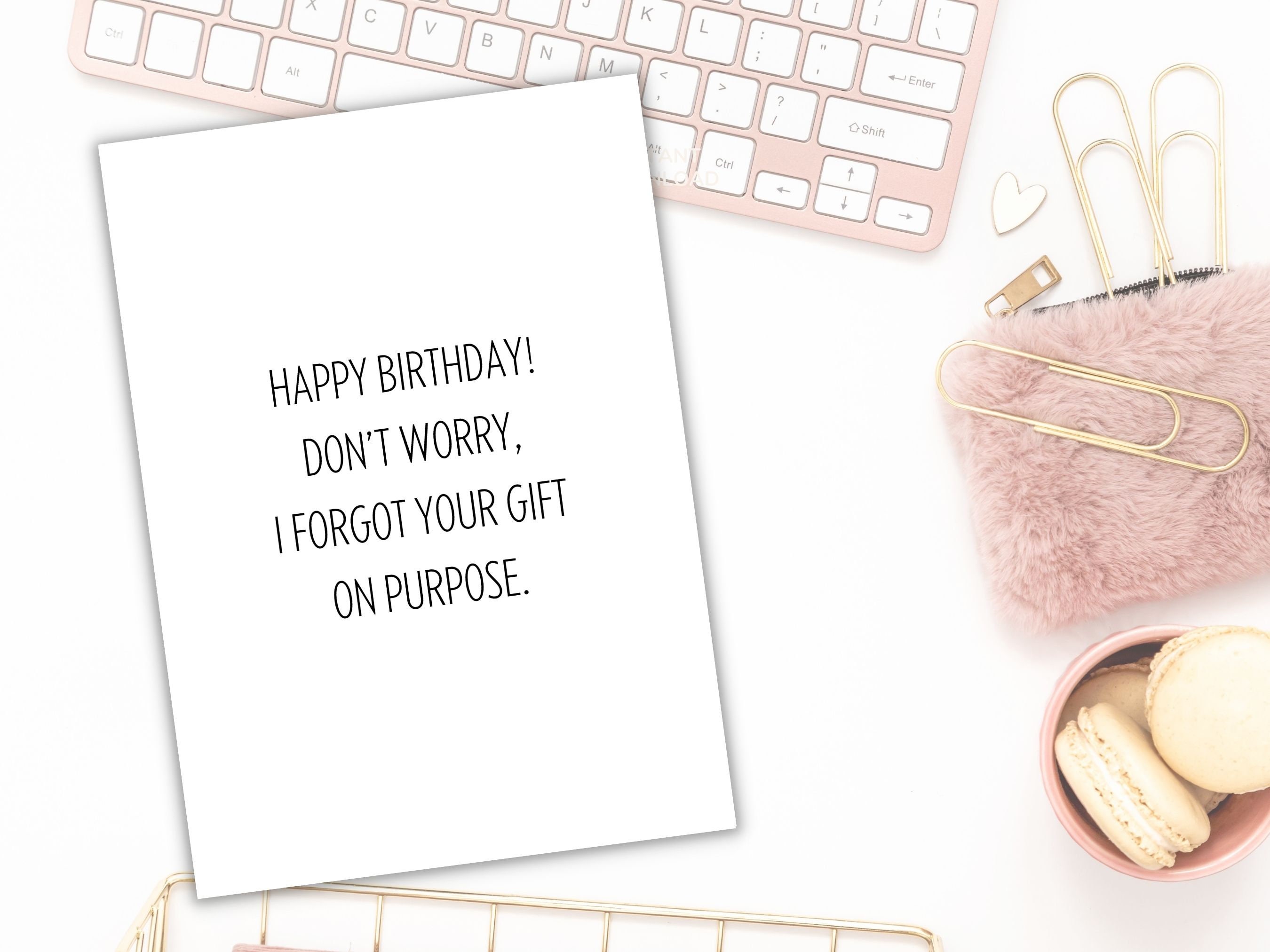 Digital Download Funny Birthday Card - Sarcastic I Forgot Your Gift ...