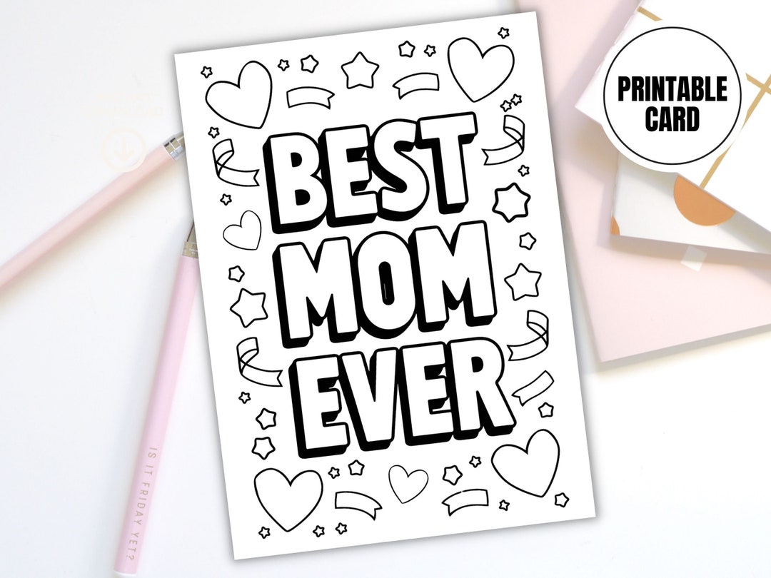 Best Mom Ever Printable Coloring Card - Digital Download Mother's Day ...