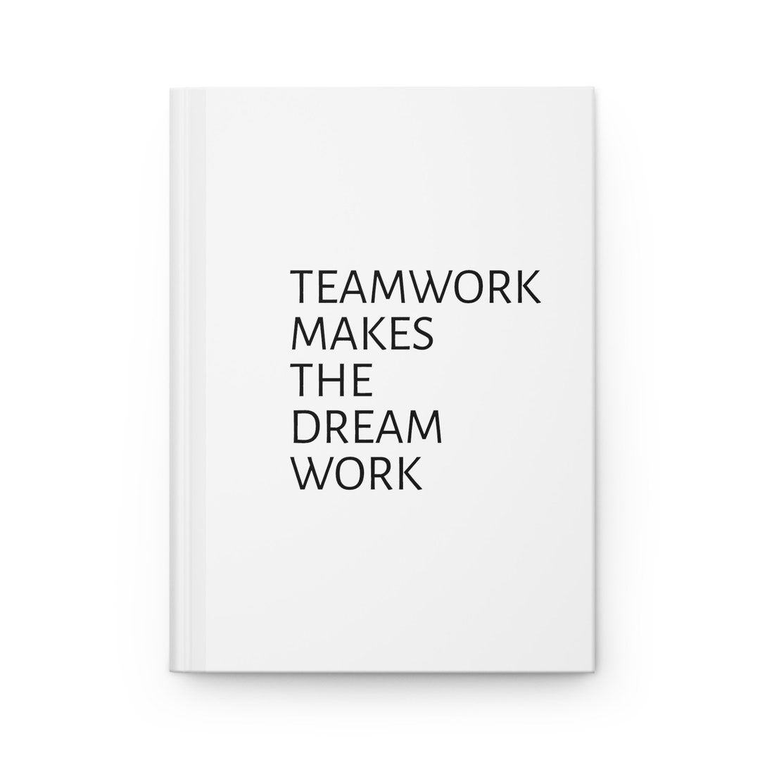 Teamwork Makes the Dream Work Hardcover Journal Matte - Etsy