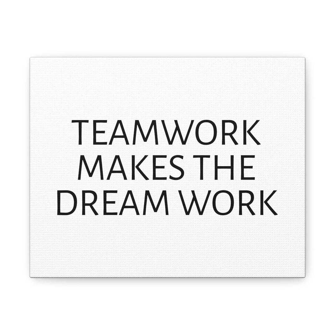 Teamwork Makes the Dream Work Canvas Gallery Wraps - Etsy