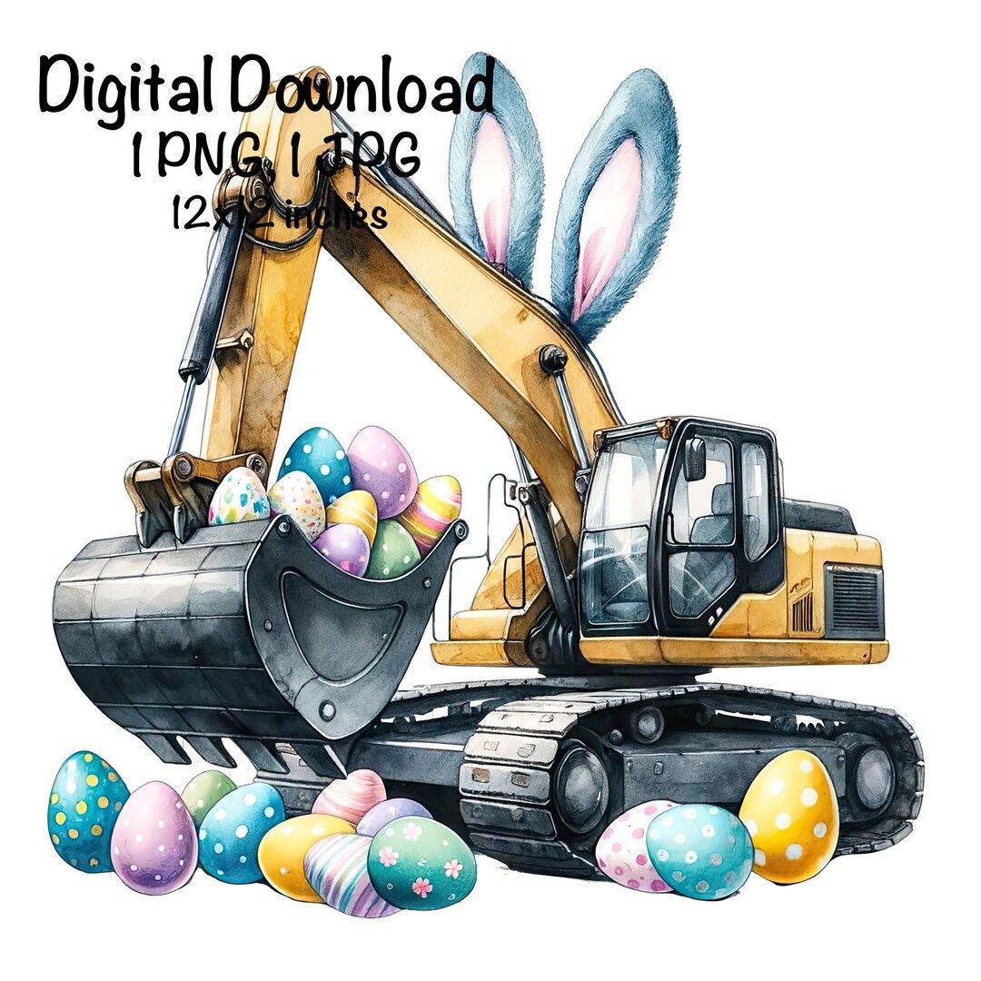 Easter Excavator Sublimation PNG, Eggs-cavator Construction Digger Boys ...