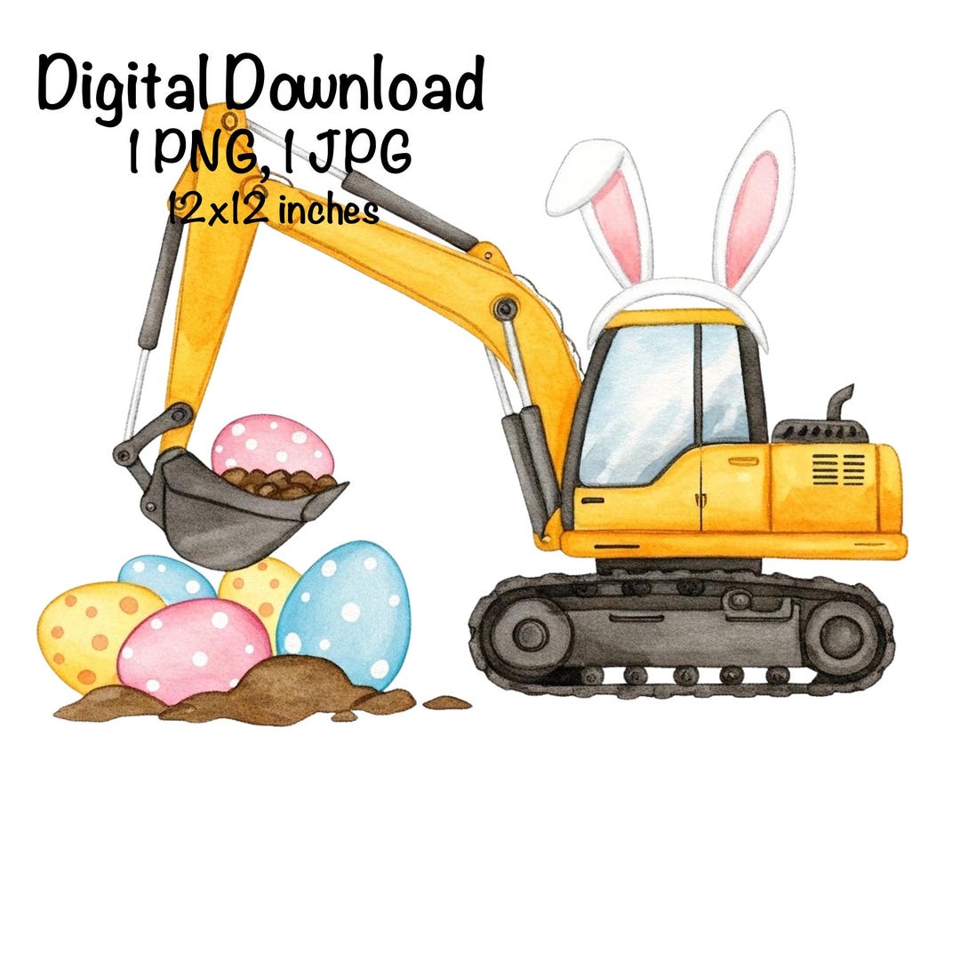 Easter Excavator Sublimation PNG, Eggs-cavator Construction Digger Boys ...