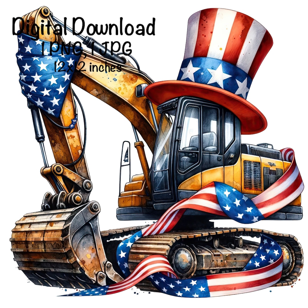 4th of July Excavator Sublimation PNG | July 4th Construction Digger ...