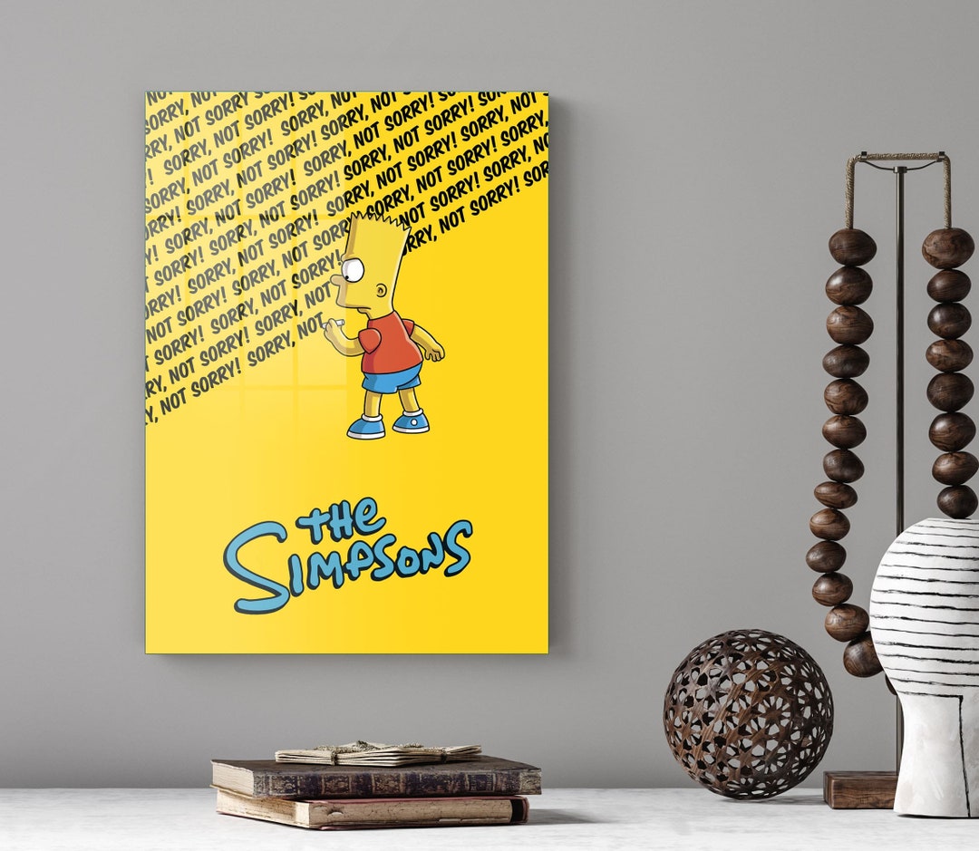 The Simpsons Poster Glass Wall Art Not Sorry Quotes Wall - Etsy