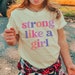 Strong Like A Girl Shirt, Female Empowerment Tee, Girl Power Clothes ...