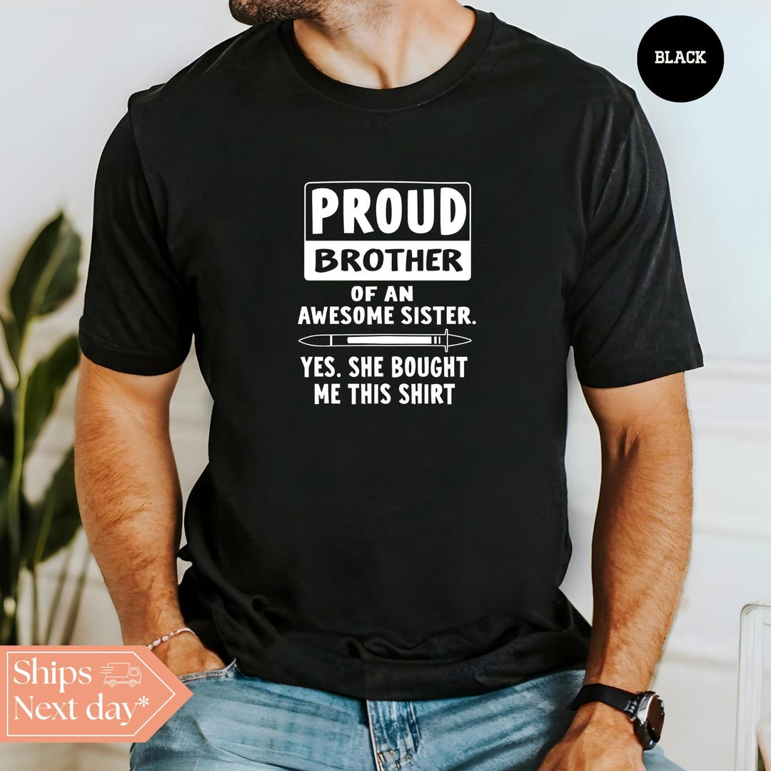 Proud Brother of an Awesome Sister T-shirt - Siblings Slogan Shirt ...