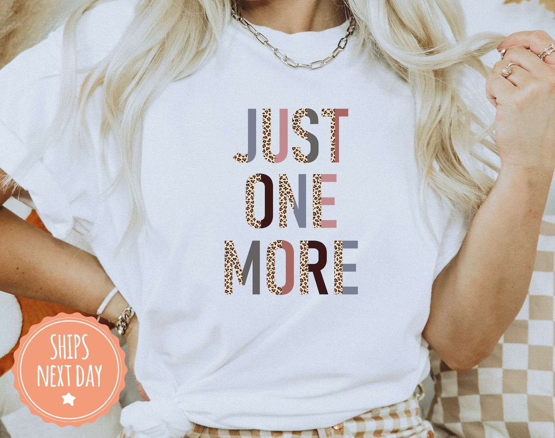 Just One More T-shirt - Just One More Shirt - One More Chapter - One More Plant - Book Lover ...