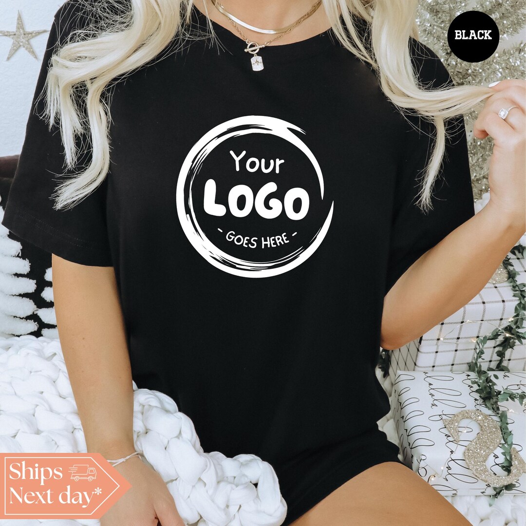 Custom Your Logo Goes Here T-shirt - Custom Your Design Shirt - Your ...