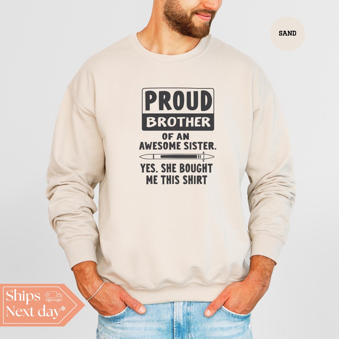 Proud Brother of an Awesome Sister Sweatshirt - Siblings Slogan Saying ...
