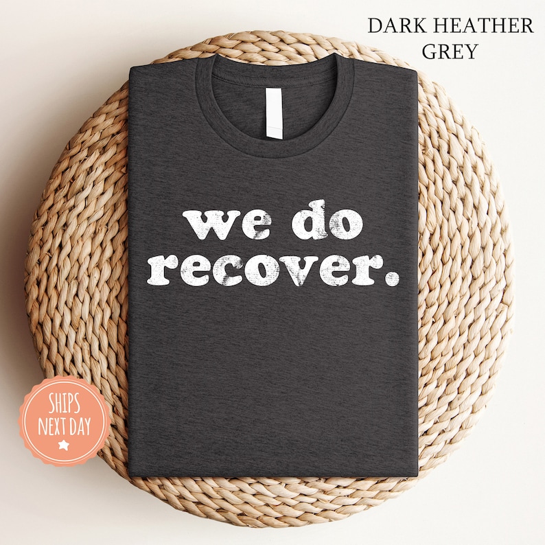 We Do Recover T-shirt - Recovery Shirt - Sober Shirt - Sobriety Tee ...