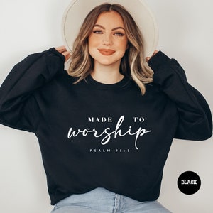 Made to Worship Sweatshirt - Christian Hoodie - Jesus Crewneck ...