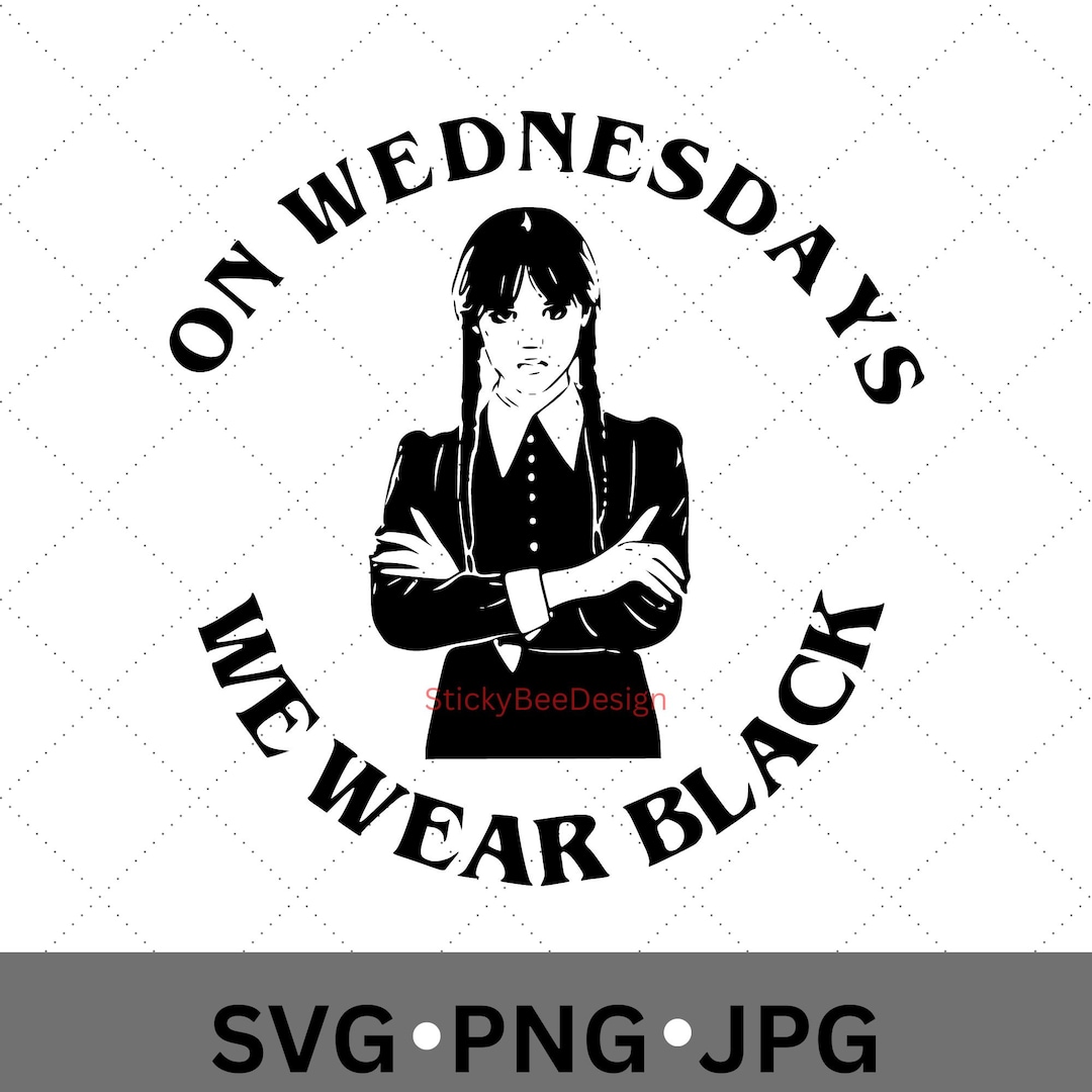 Wednesday Svg, Addams Svg, on Wednesdays We Wear Black Svg, Cricut ...