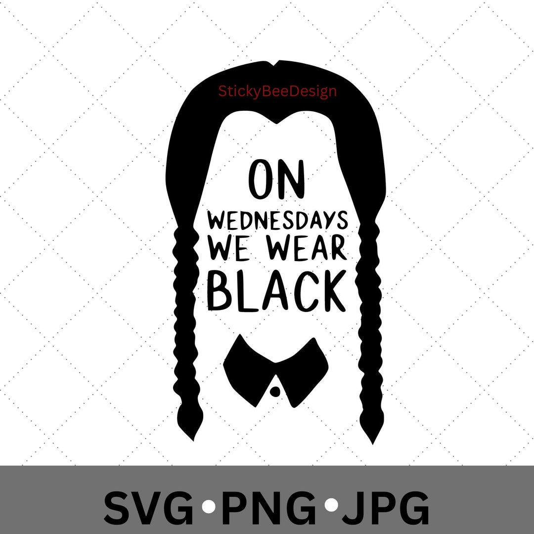 Wednesday Svg, Adams Svg, on Wednesdays We Wear Black Svg, Cricut Files ...