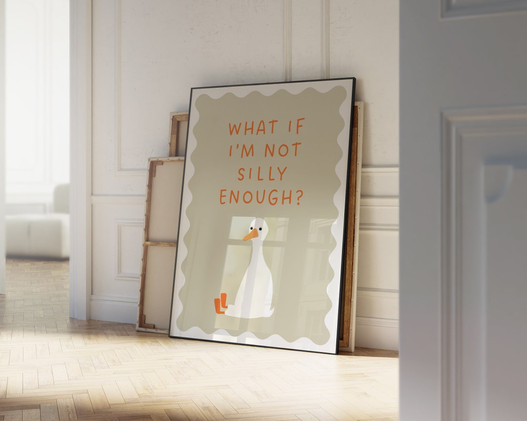 What If I'm Not Silly.. Cute Silly Goose Gift Idea Prints Quote Wall ...