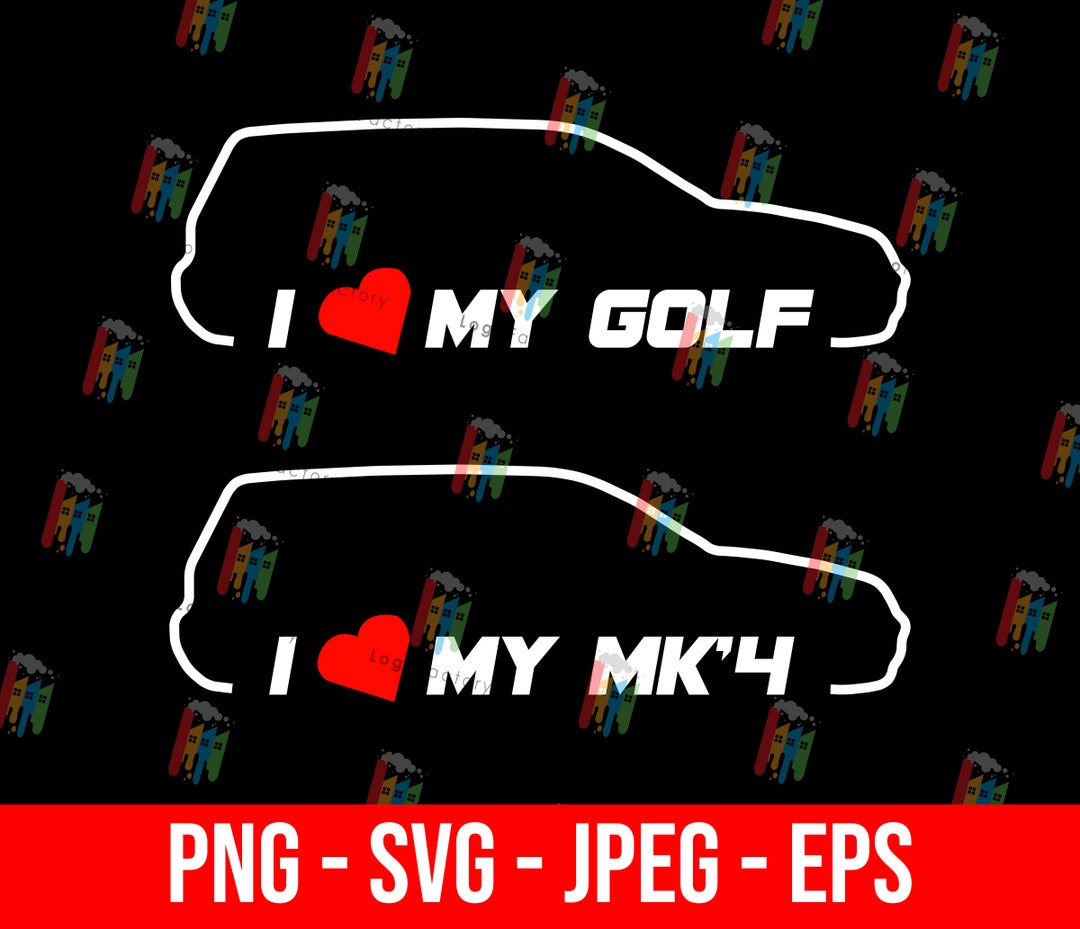 VW Volkswagen Golf GTI Mk4 I Love My Car Digital Download Png Svg Ai ...