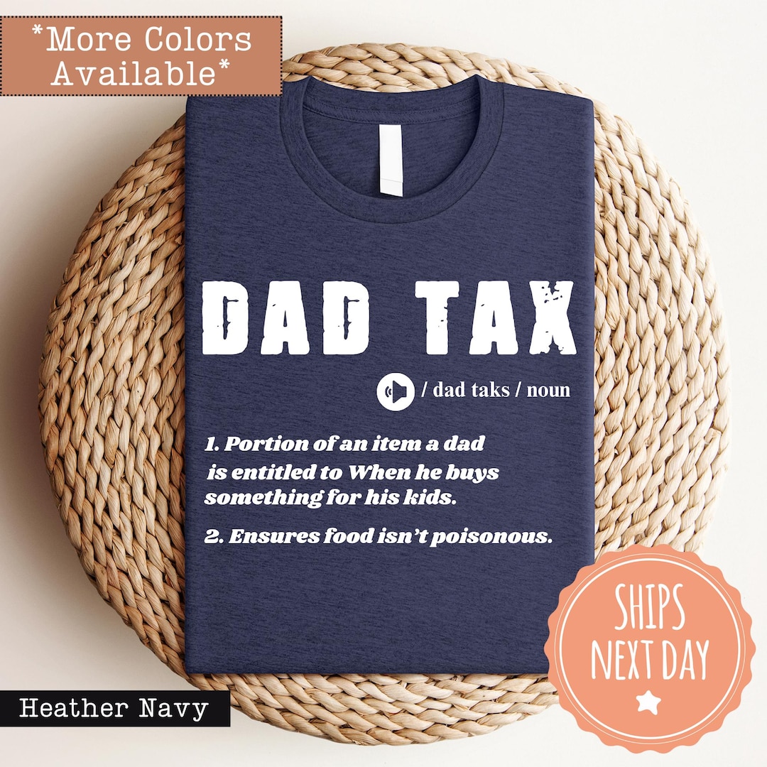 Funny Dad Tax Shirt Dad Definition Tshirt Tax Noun Shirt Fathers Day ...