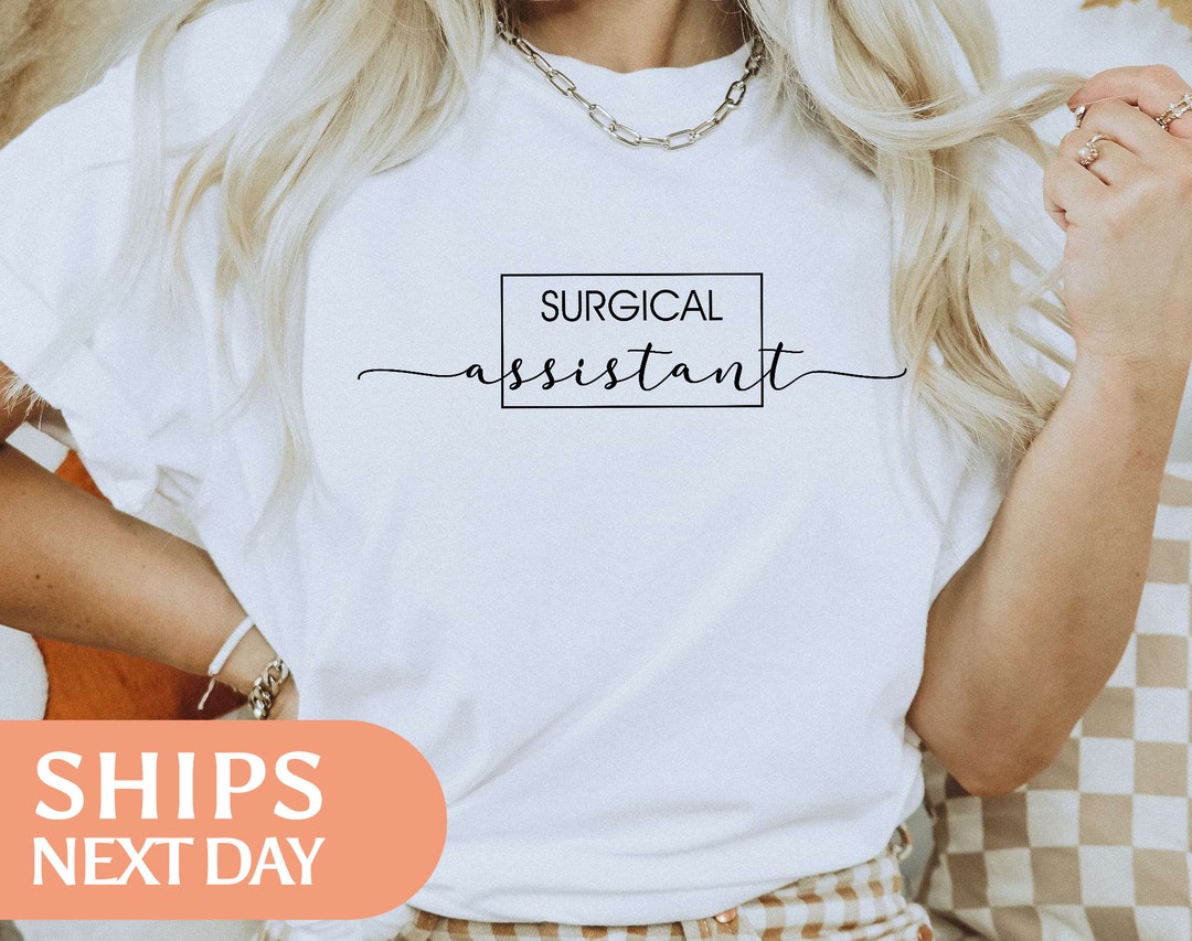 Surgical Assistant Tshirt Operating Room Shirt Surgery Squad Tee ...